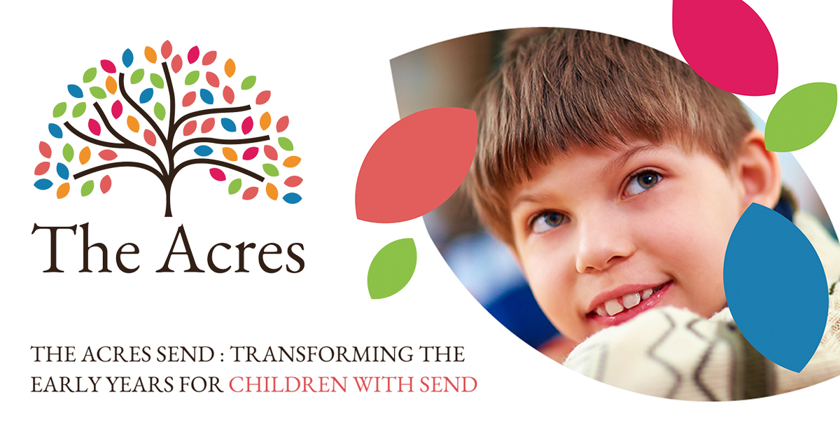 The Acres SEND : Transforming the early years for children with SEND